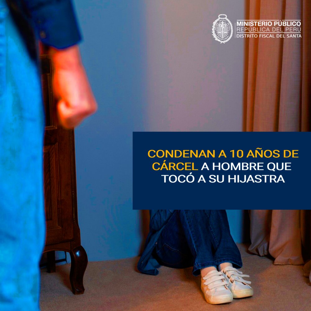 10 años de cárcel contra padrastro que tocó a menor de edad | Chimbote Online